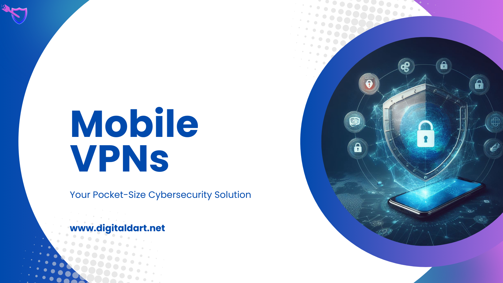 Mobile VPNs: Your Pocket-Size Cybersecurity Solution - DigitalDart Mobile VPNs: Your Pocket-Size Cybersecurity Solution - DigitalDart
